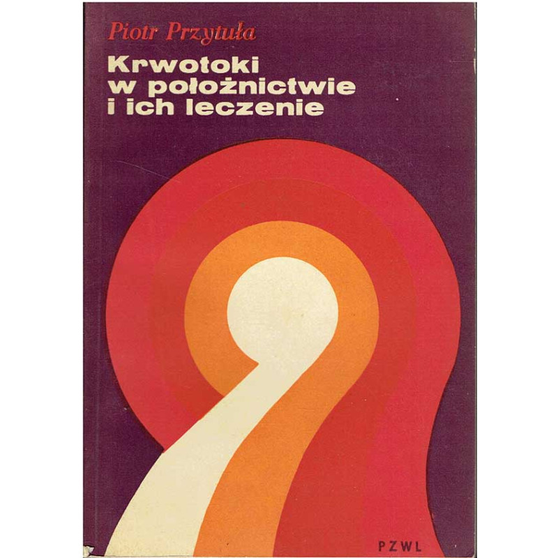 Krwotoki w położnictwie i ich leczenie